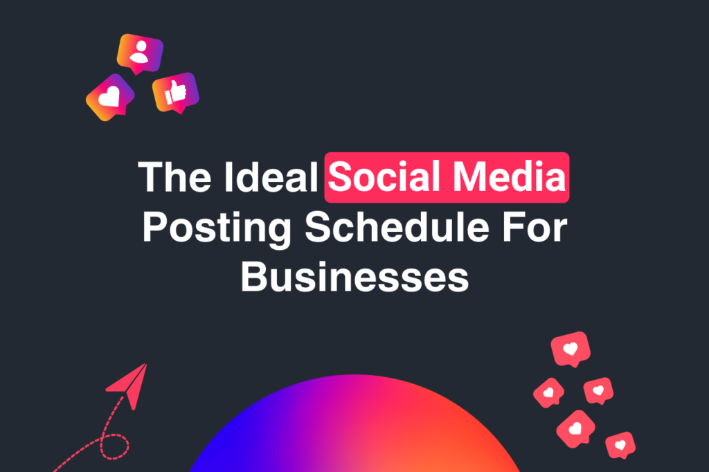 The Ideal Social Media Posting Schedule for Businesses - Ranknetics